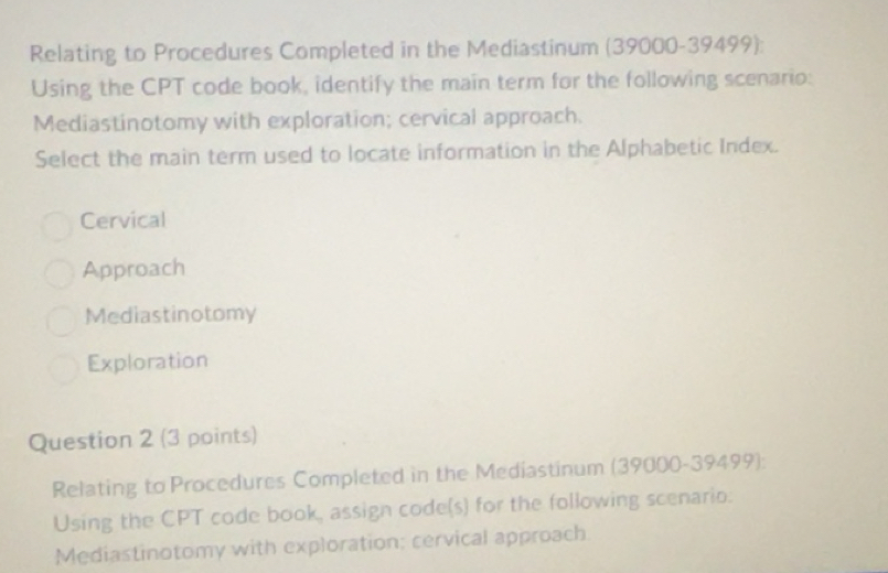 Solved: Relating to Procedures Completed in the Mediastinum (39000 ...