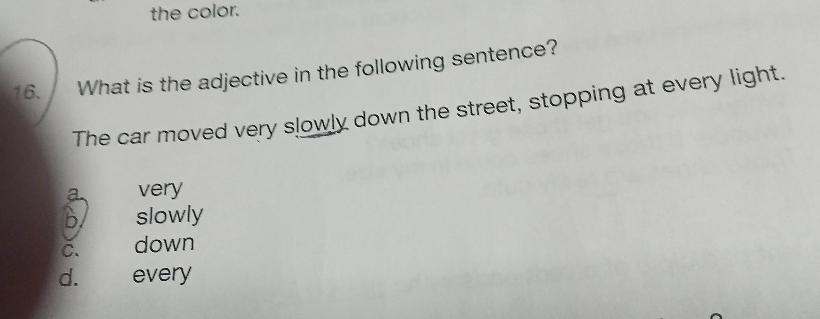 Solved: the color. 16. What is the adjective in the following sentence ...