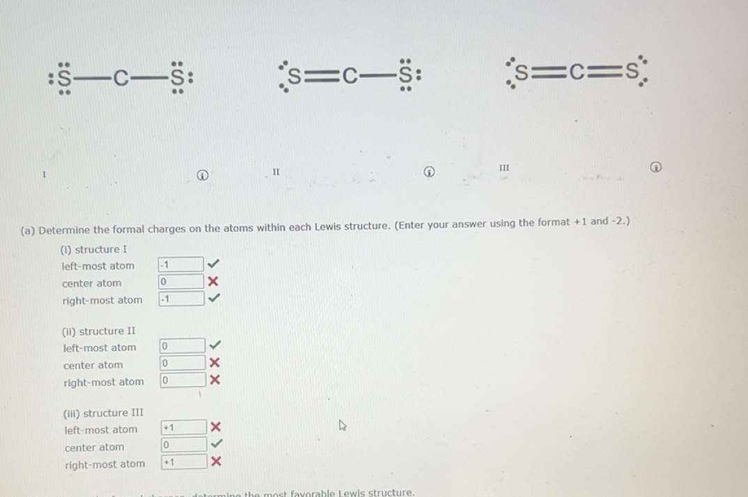Solved: II III (a) Determine the formal charges on the atoms within ...