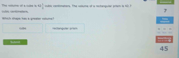 Solved: 1/2 The volume of a cube is 42 cubic centimeters. The volume of a rectangular prism is 4 ...