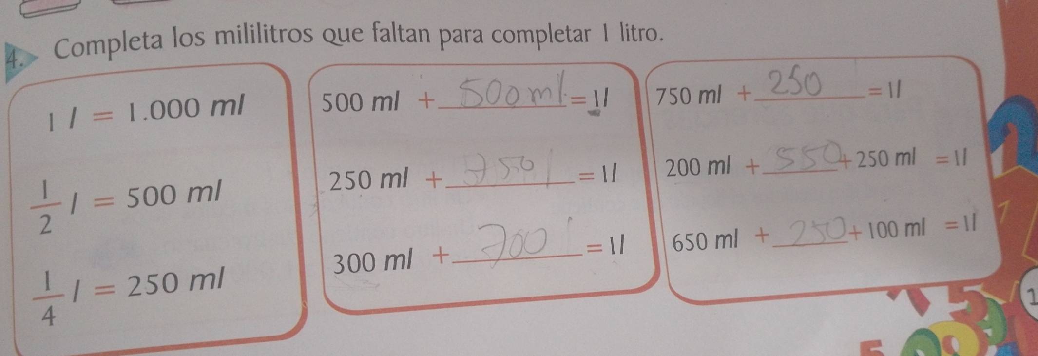 Resuelto:Completa los mililitros que faltan para completar 1 litro. 1l ...