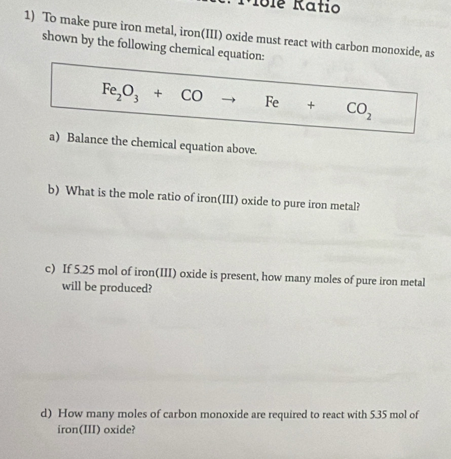 Solved: Môlé Katio 1) To make pure iron metal, iron(III) oxide must ...