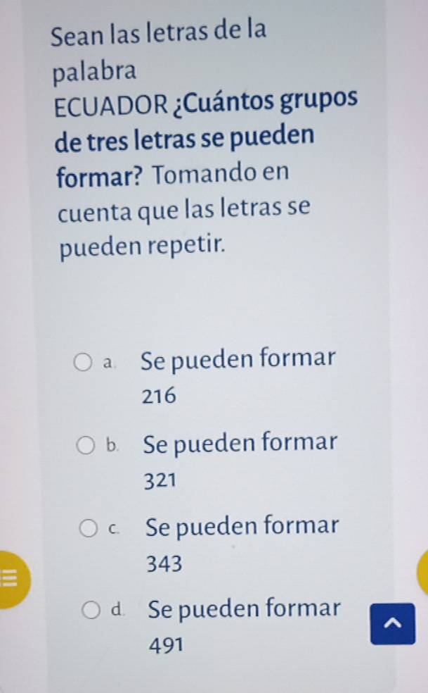 Resuelto:Sean las letras de la palabra ECUADOR ¿Cuántos grupos de tres ...