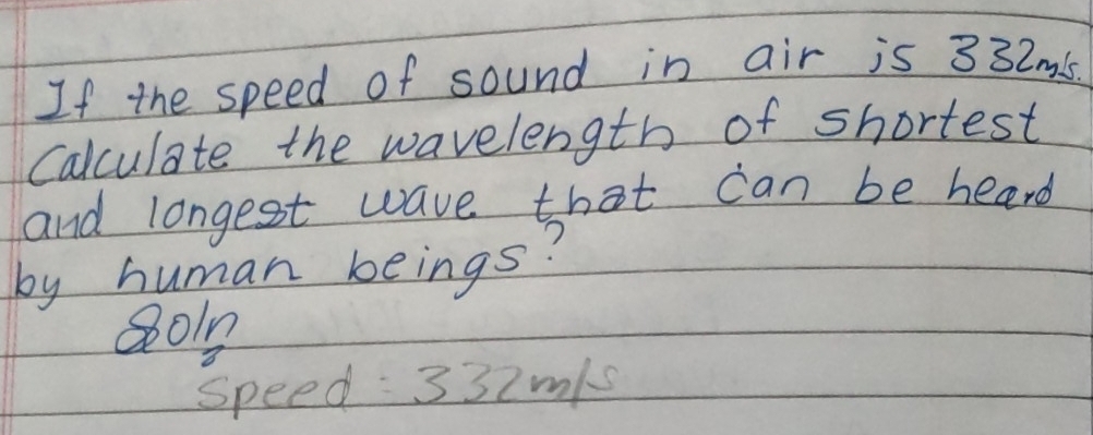 Solved: If the speed of sound in air is 332m5. Calculate the wavelength ...