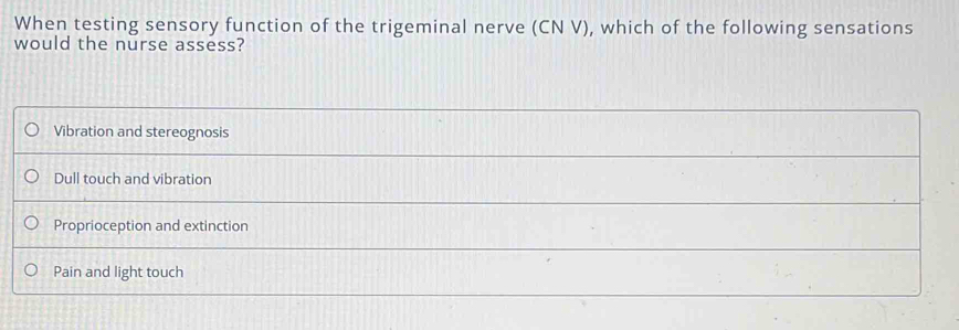 Solved: When testing sensory function of the trigeminal nerve (CN V ...