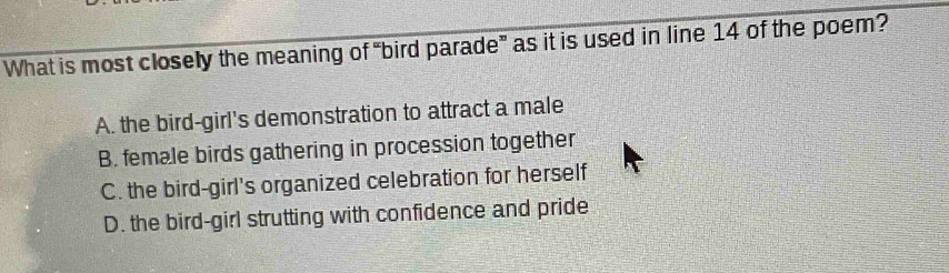 Solved: What is most closely the meaning of “bird parade” as it is used ...