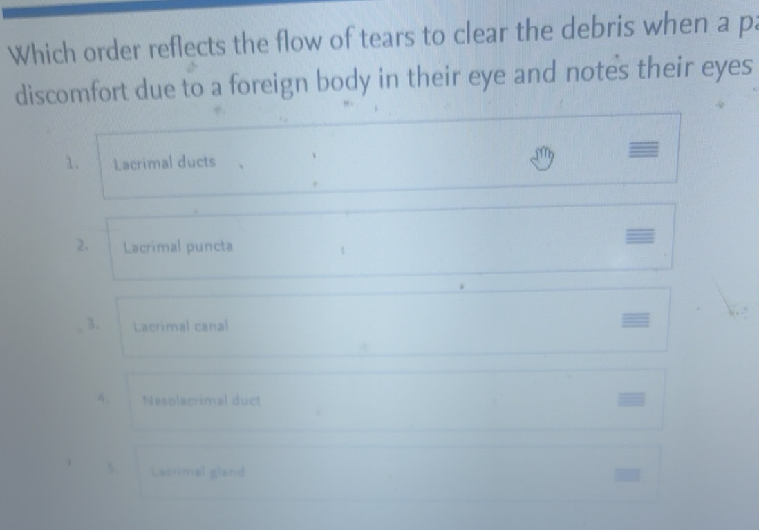 Solved: Which order reflects the flow of tears to clear the debris when ...