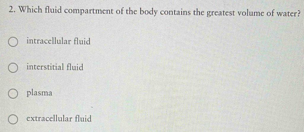 Solved: Which fluid compartment of the body contains the greatest ...