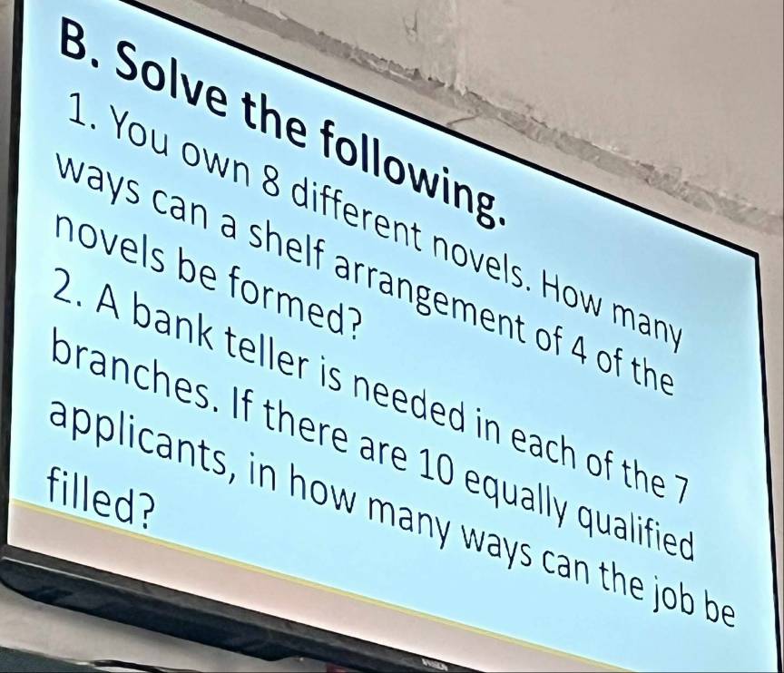 Solved: Solve the following . You own 8 different novels. How man ...