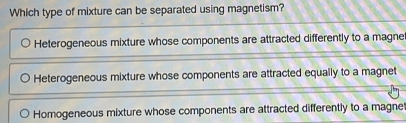 Solved: Which type of mixture can be separated using magnetism ...