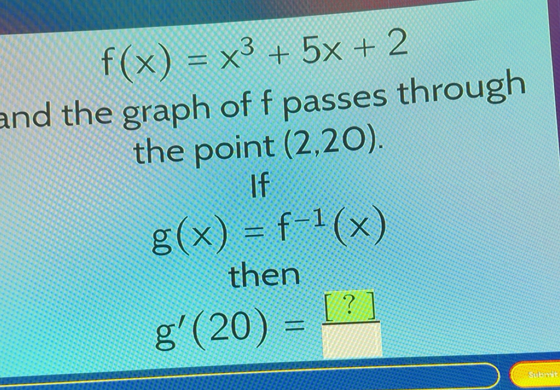 Solved: f(x)=x^3+5x+2 and the graph of f passes through the point (2,20 ...