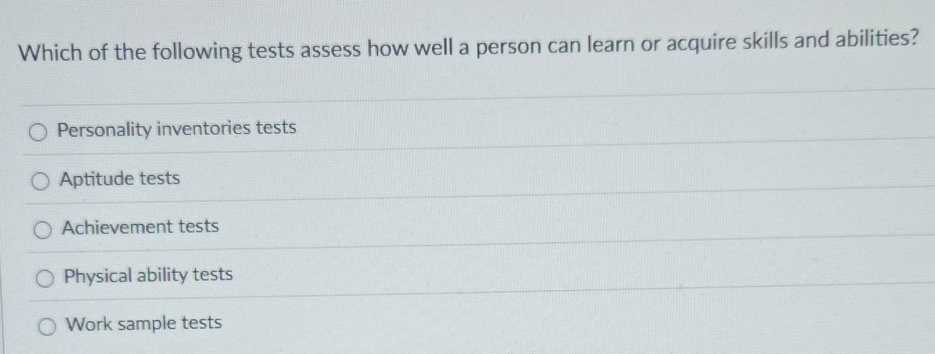 Solved: Which of the following tests assess how well a person can learn ...