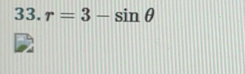 Solved: r=3-sin θ [Math]