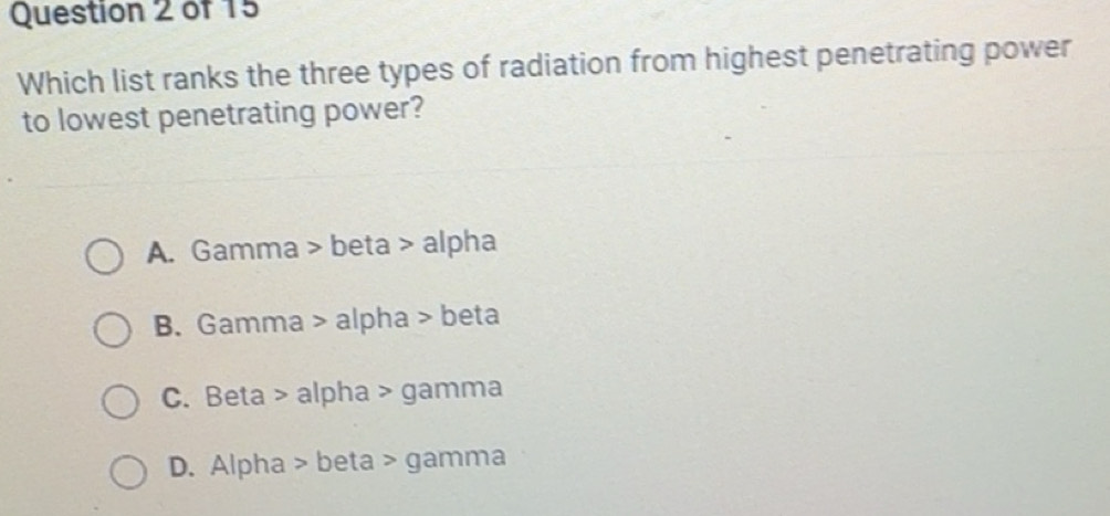 Solved: Which list ranks the three types of radiation from highest ...