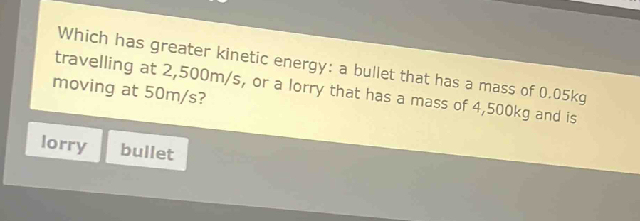 Solved: Which has greater kinetic energy: a bullet that has a mass of 0 ...