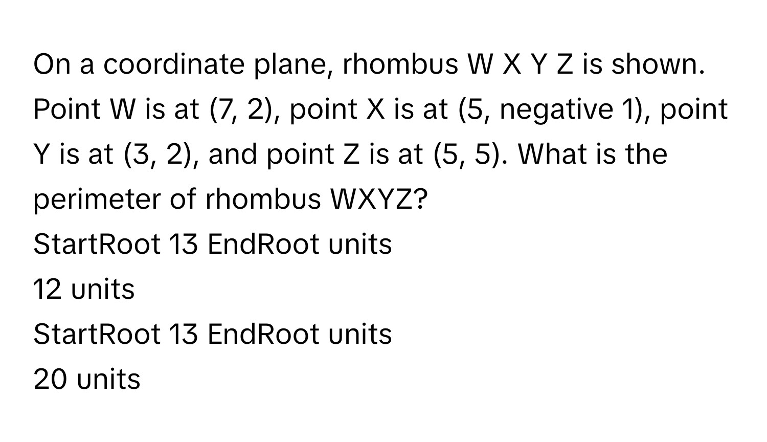 Solved: On a coordinate plane, rhombus W X Y Z is shown. Point W is at ...