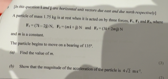 Solved: [In this question i and j are horizontal unit vectors due east ...