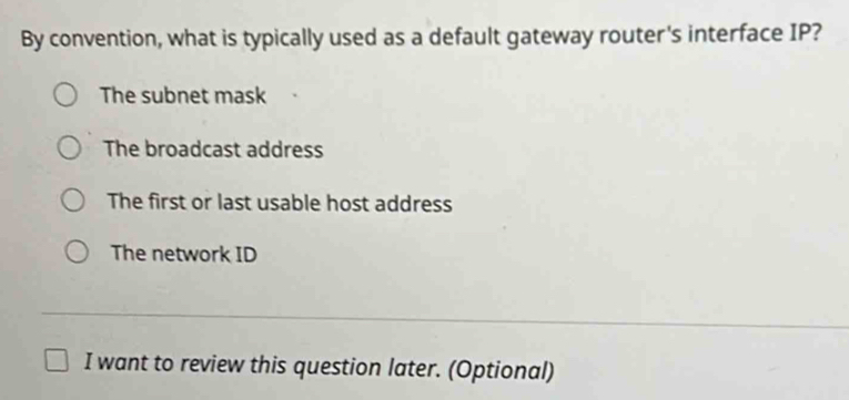 Solved: By convention, what is typically used as a default gateway ...