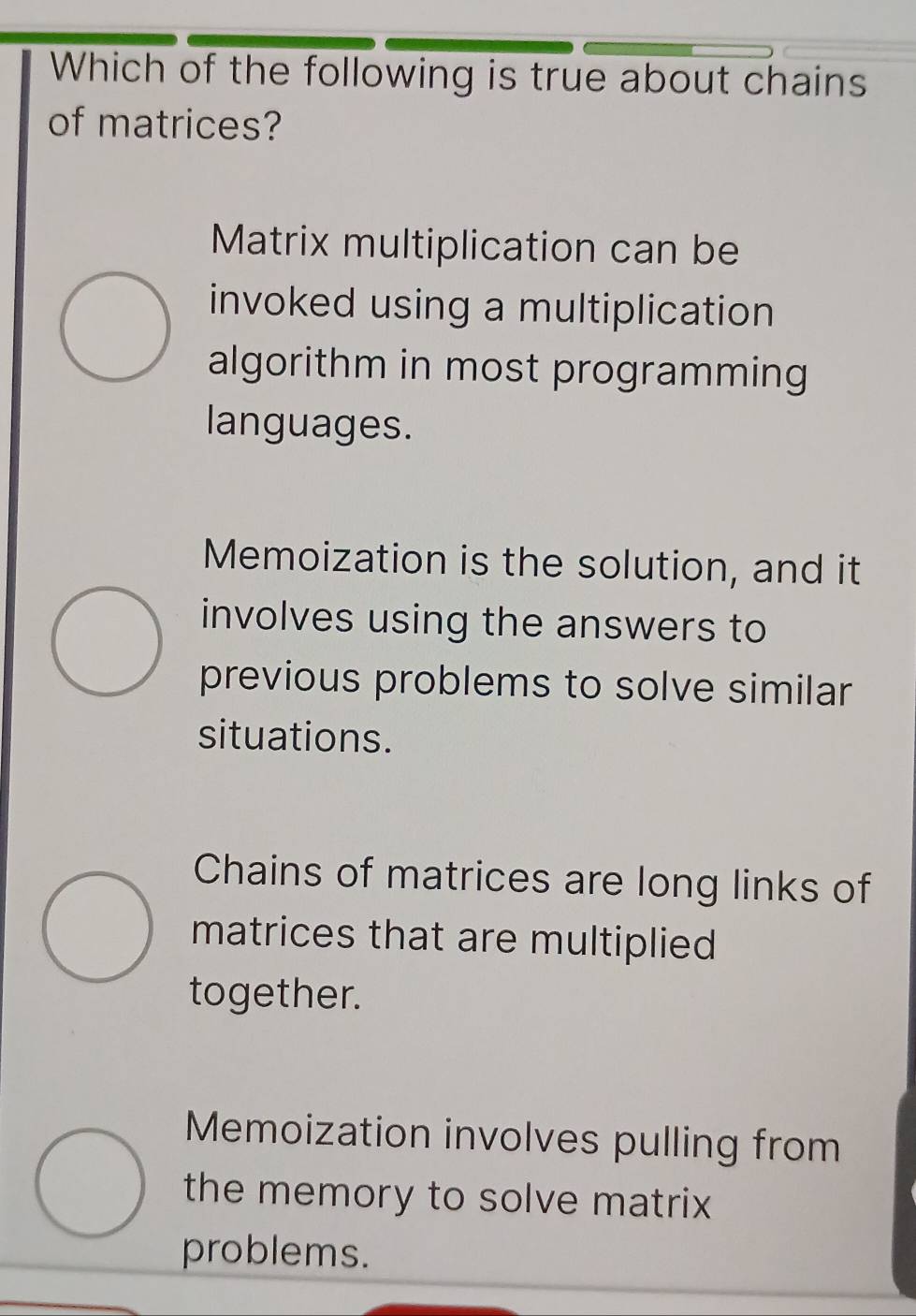 Solved: Which of the following is true about chains of matrices? Matrix ...