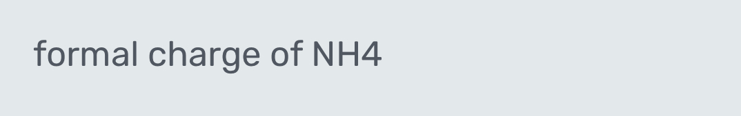 Solved: formal charge of NH4 [Chemistry]