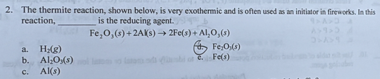 Solved: The thermite reaction, shown below, is very exothermic and is ...