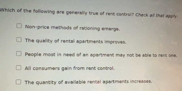 Solved: Which of the following are generally true of rent control ...
