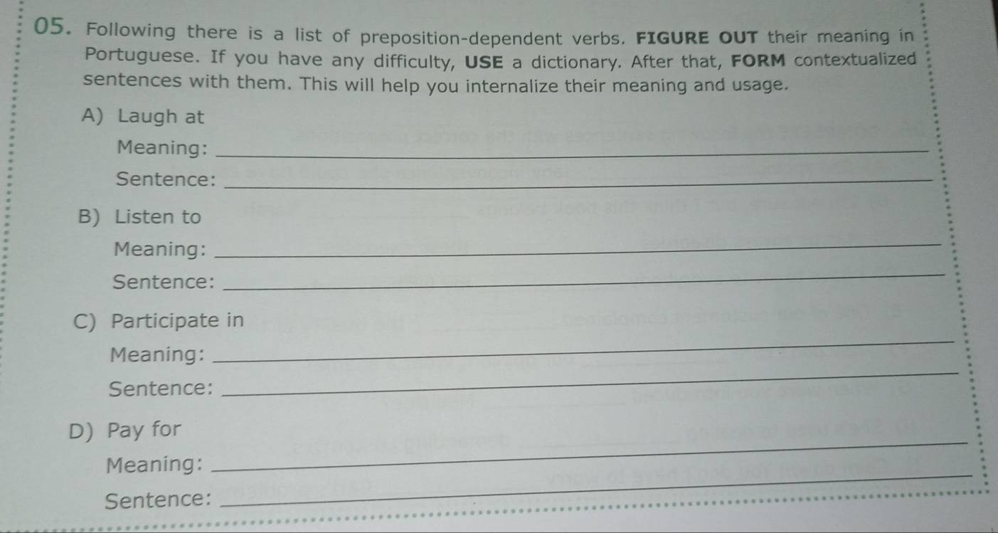 Resolvido:Following there is a list of preposition-dependent verbs ...