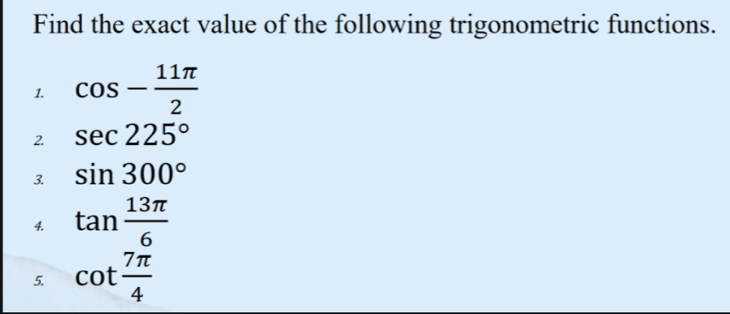 Solved: Find the exact value of the following trigonometric functions ...