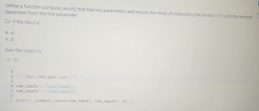 Solved: Define a function compute_result() that has two parameters and returns the result of ...