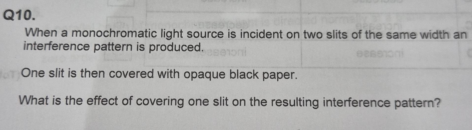 Solved: When a monochromatic light source is incident on two slits of ...