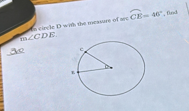 Solved: a In circle D with the measure of arc widehat CE=46° , find m∠ ...