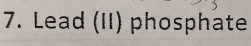 Solved: Lead (II) phosphate [Chemistry]