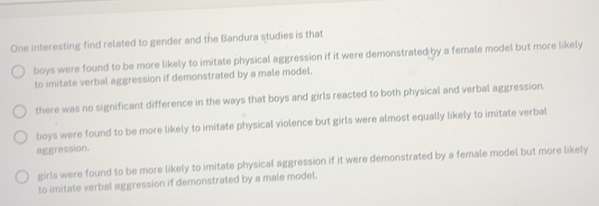 Solved: One interesting find related to gender and the Bandura studies ...