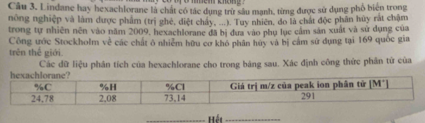 Giải quyết:mem khong . Câu 3. Lindane hay hexachlorane là chất có tác ...