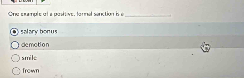 Solved: One example of a positive, formal sanction is a_ salary bonus ...
