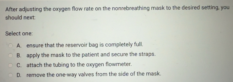 Solved: After adjusting the oxygen flow rate on the nonrebreathing mask ...