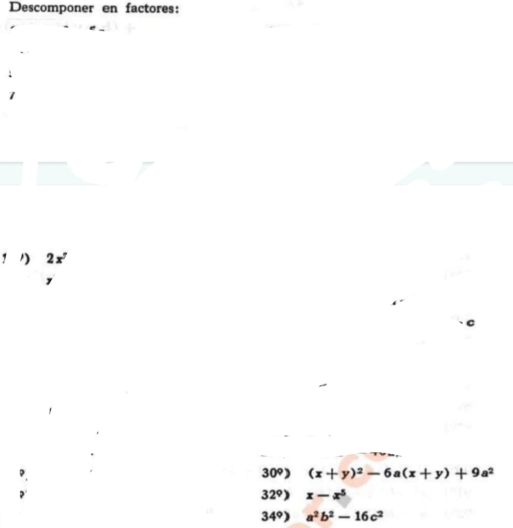 Resuelto:Descomponer en factores: 2x^7 C 30°) (x+y)^2-6a(x+y)+9a^2 32 ...