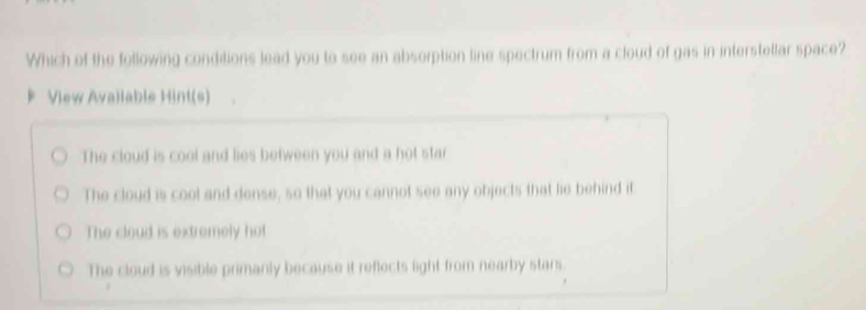Solved: Which of the following conditions lead you to see an absorption ...