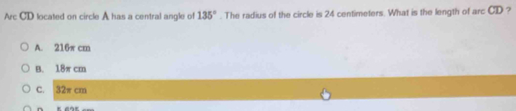 Solved: Arc CD located on circle A has a central angle of 135°. The ...
