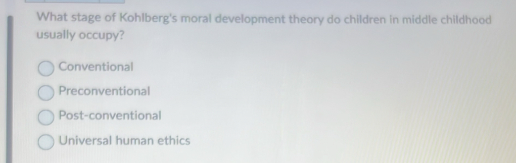 Solved: What stage of Kohlberg's moral development theory do children ...