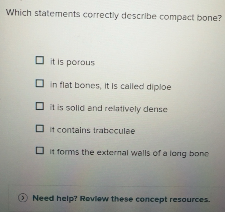 Solved: Which statements correctly describe compact bone? it is porous ...