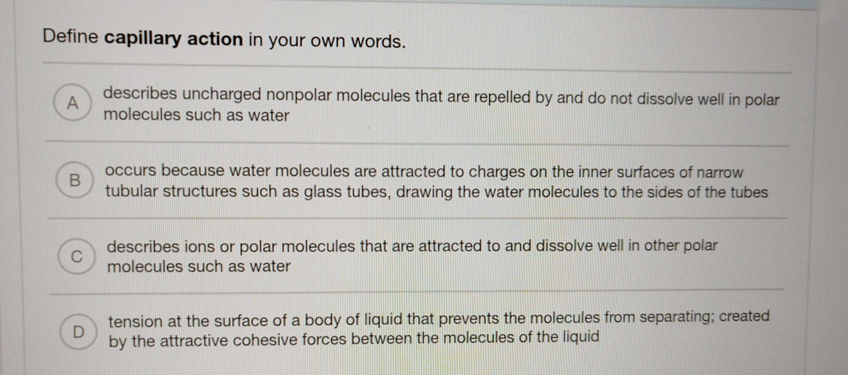 Solved: Define capillary action in your own words. A describes ...
