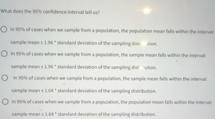 Gelöst:What does the 95% confidence interval tell us? In 95% of cases ...