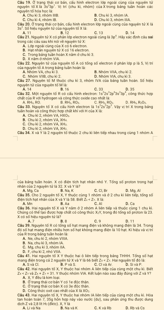 Giải quyết:Ở trạng thái cơ bản, cấu hình electron lớp ngoài cùng của nguyên tử nguyên tố X là 3s ...