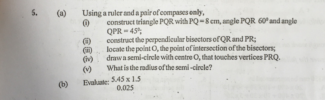 Solved: Using a ruler and a pair of compases only, (i) construct ...