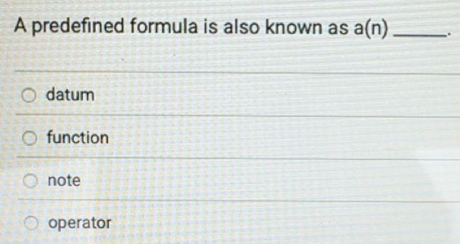 Solved: A predefined formula is also known as a(n) _ . datum function ...