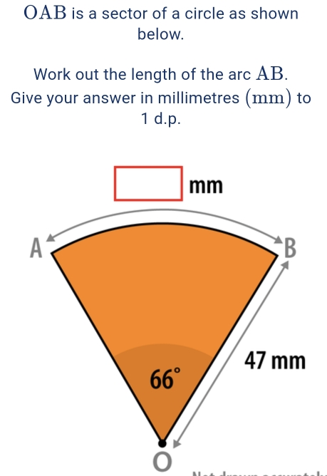 Solved: OAB is a sector of a circle as shown below. Work out the length of the arc AB. Give your ...