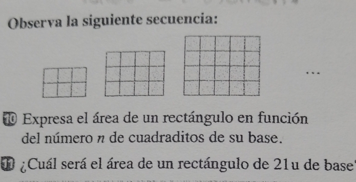 Resuelto:Observa la siguiente secuencia: 1 Expresa el área de un ...