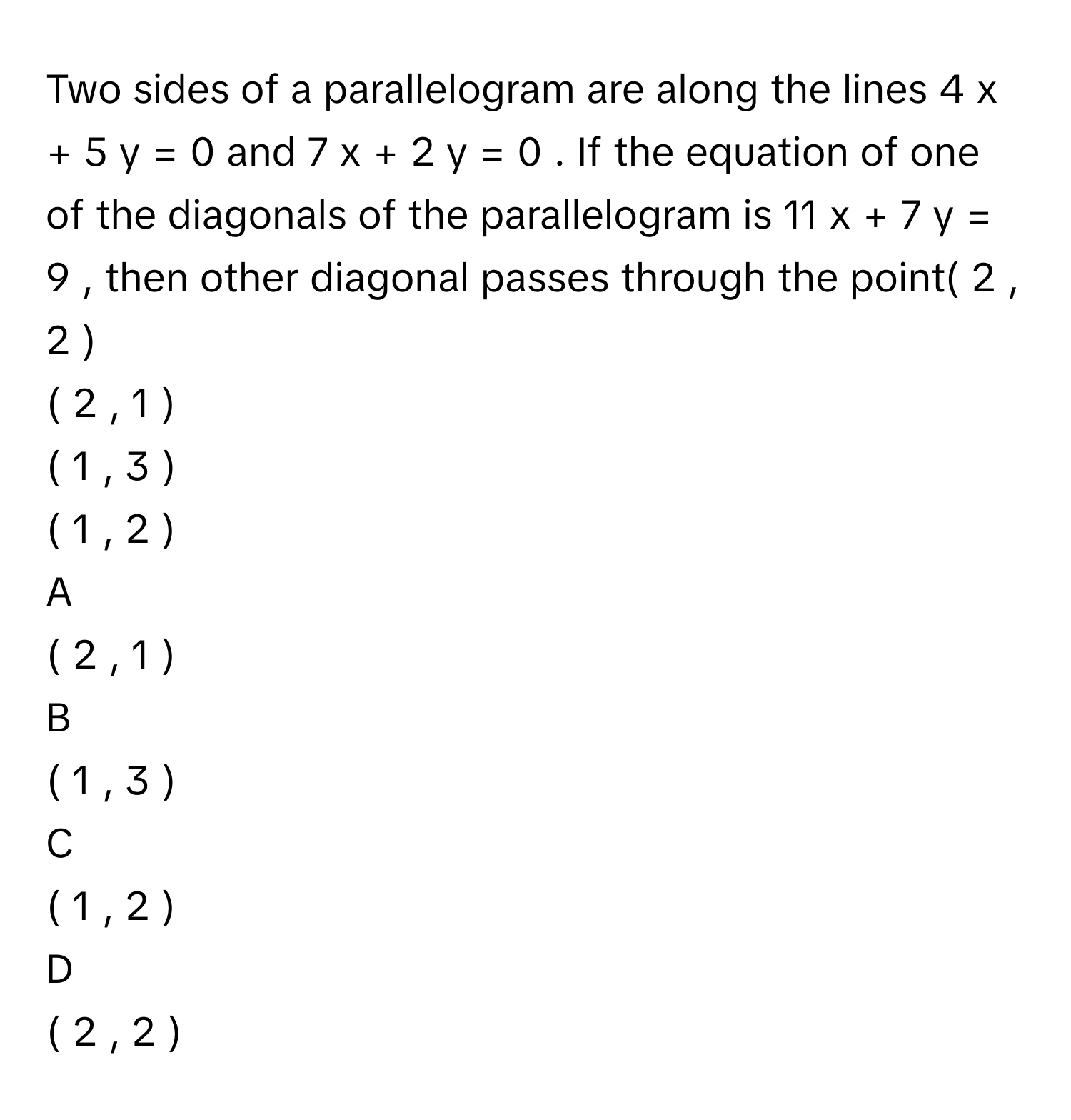 Solved: Two sides of a parallelogram are along the lines 4 x + 5 y = 0 ...