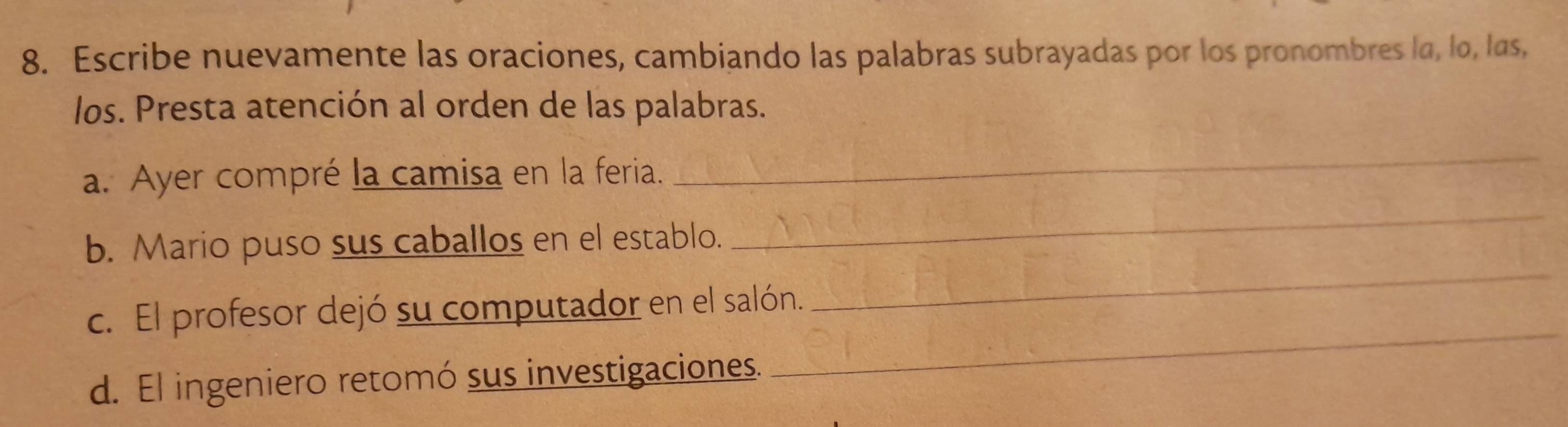 Resuelto:Escribe nuevamente las oraciones, cambiando las palabras ...